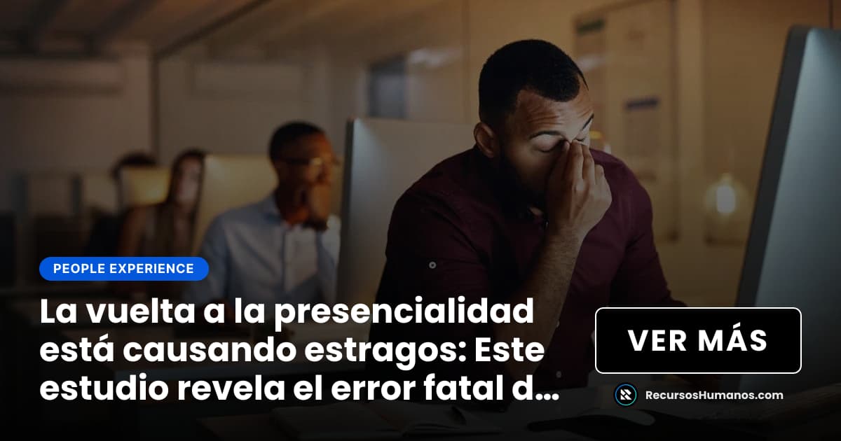 La vuelta a la presencialidad está causando estragos: Este estudio ...